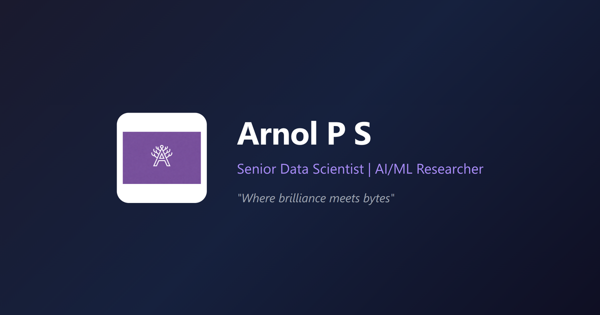 Arnol P S | Senior Data Scientist & AI/ML Researcher